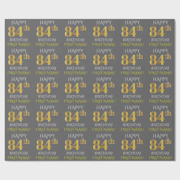 Gray, Faux Gold "HAPPY 84th BIRTHDAY" Wrapping Paper | Zazzle