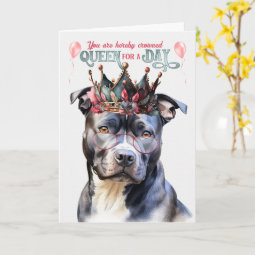 Gray Pit Dog Queen for a Day Funny Birthday Card | Zazzle