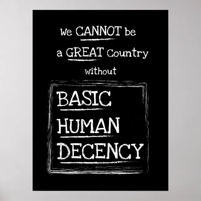 Great Country Basic Human Decency Black Poster | Zazzle