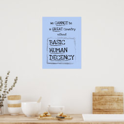 Great Country Basic Human Decency Blue Poster | Zazzle