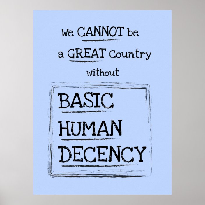 Great Country Basic Human Decency Blue Poster | Zazzle.com