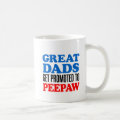 Great Dads Promoted Peepaw Southern Grandpa Coffee Mug | Zazzle