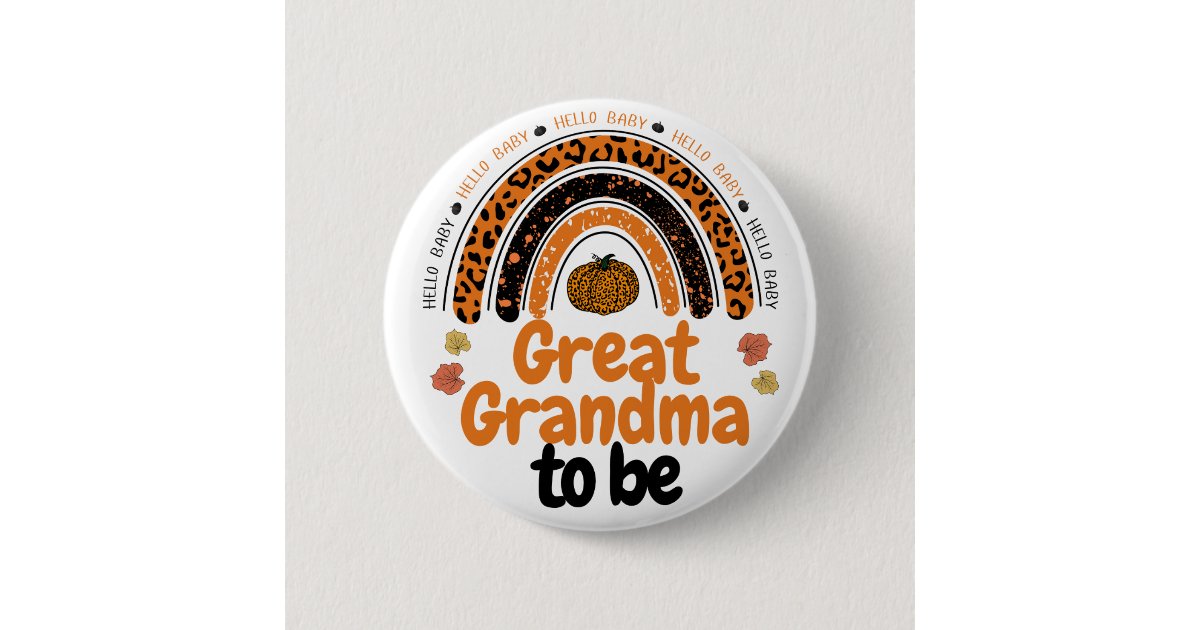 Great Grandma to Be Hello Baby Pumpkin Baby Shower Button | Zazzle