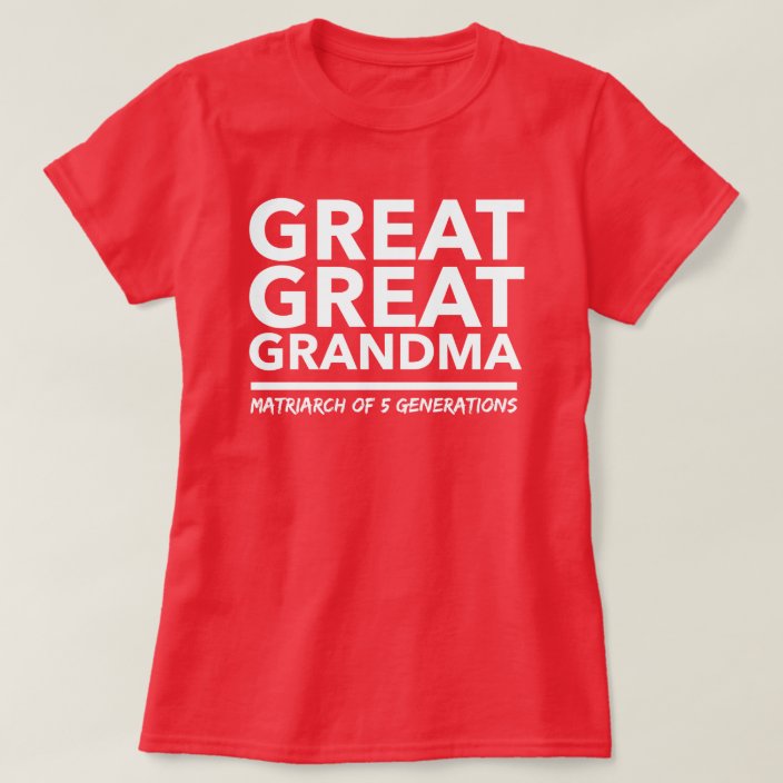 Great Great Grandma T-Shirt | Zazzle.com