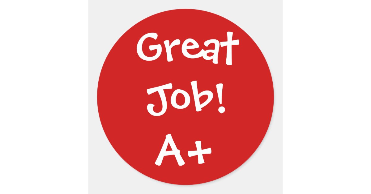 Great Job A+ Sticker | Zazzle