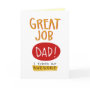 Great Job Dad Funny Fathers Day Card | Zazzle