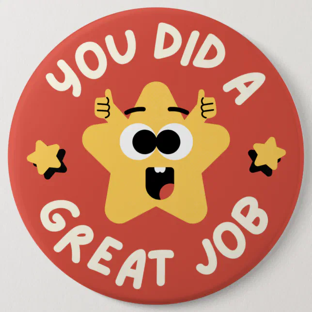 Great Job- Keep it up Button | Zazzle