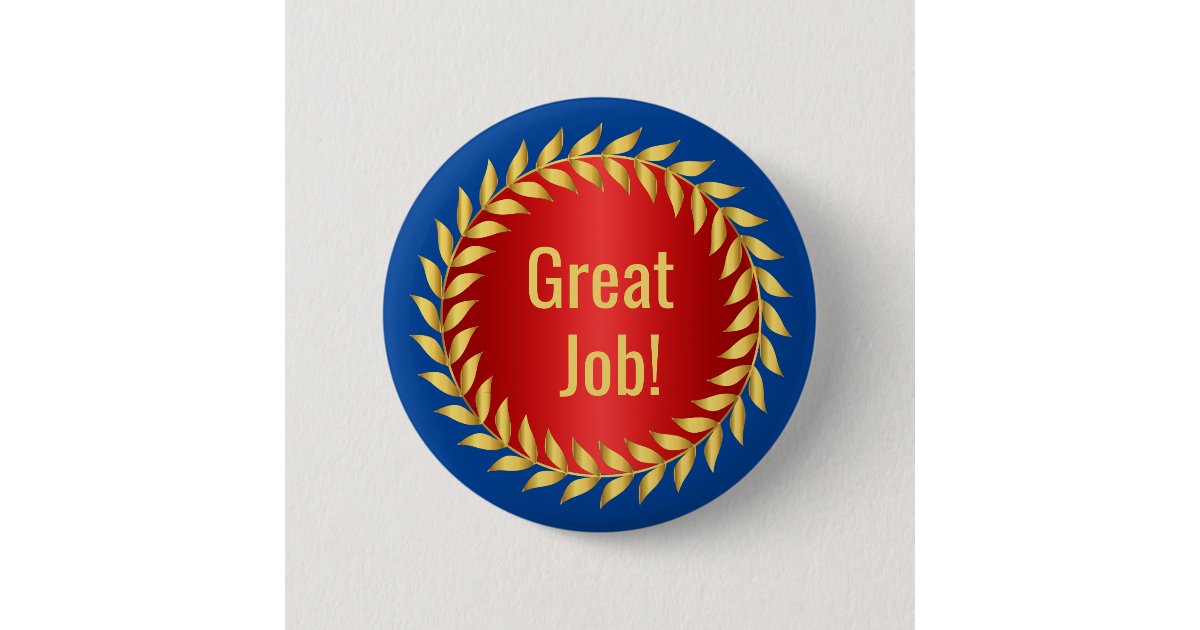 Great Job Motivational Award Pinback Button | Zazzle