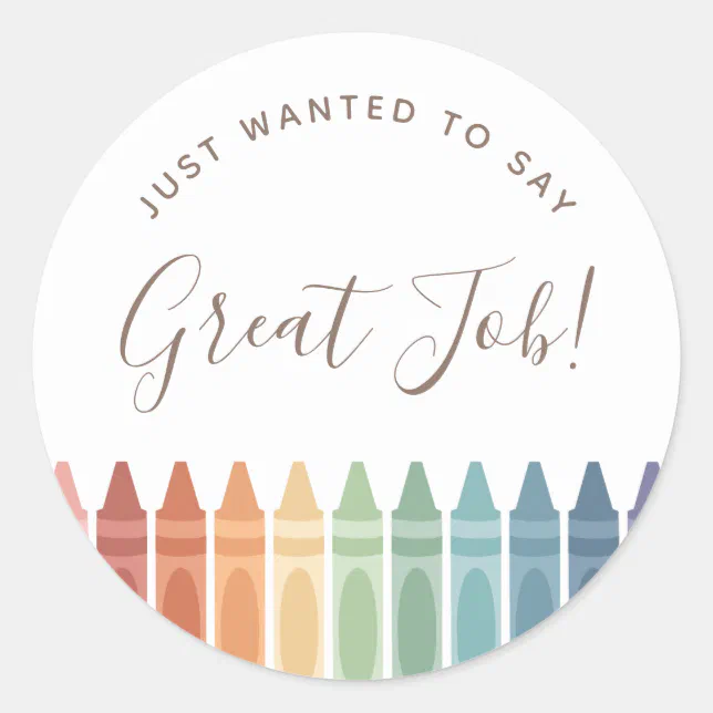 Great Job Rainbow Crayon Teacher Classic Round Sticker | Zazzle