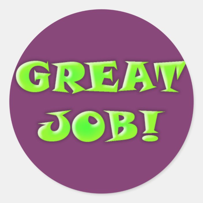 Great Job! Sticker | Zazzle.com