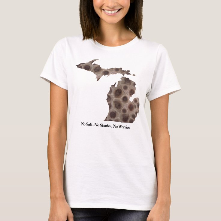 Great Lake State - no salt . No sharks. No Worries T-Shirt | Zazzle