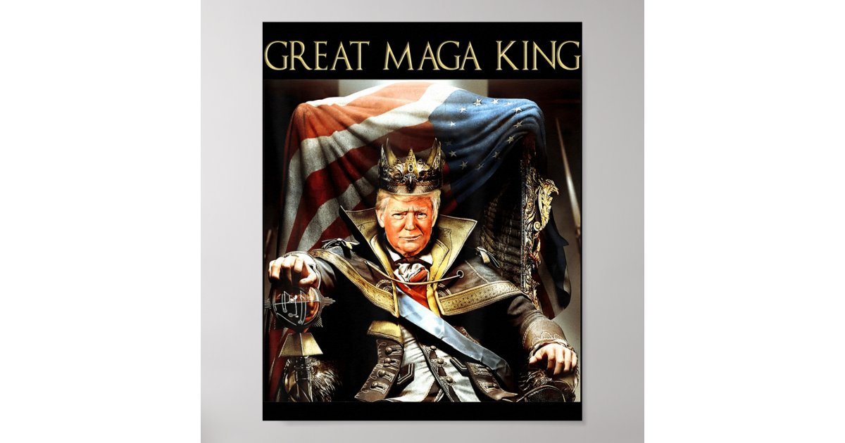 Great Mega King USA Flag Proud Ultra Maga Trump Poster | Zazzle