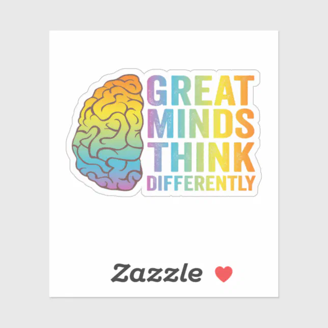 Great Minds Think Differently Adhd Neurodivergent Sticker | Zazzle