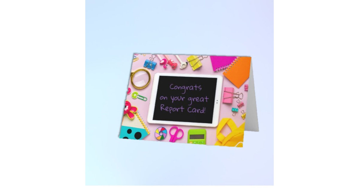 Great Report Card! Student's Congratulations Card | Zazzle