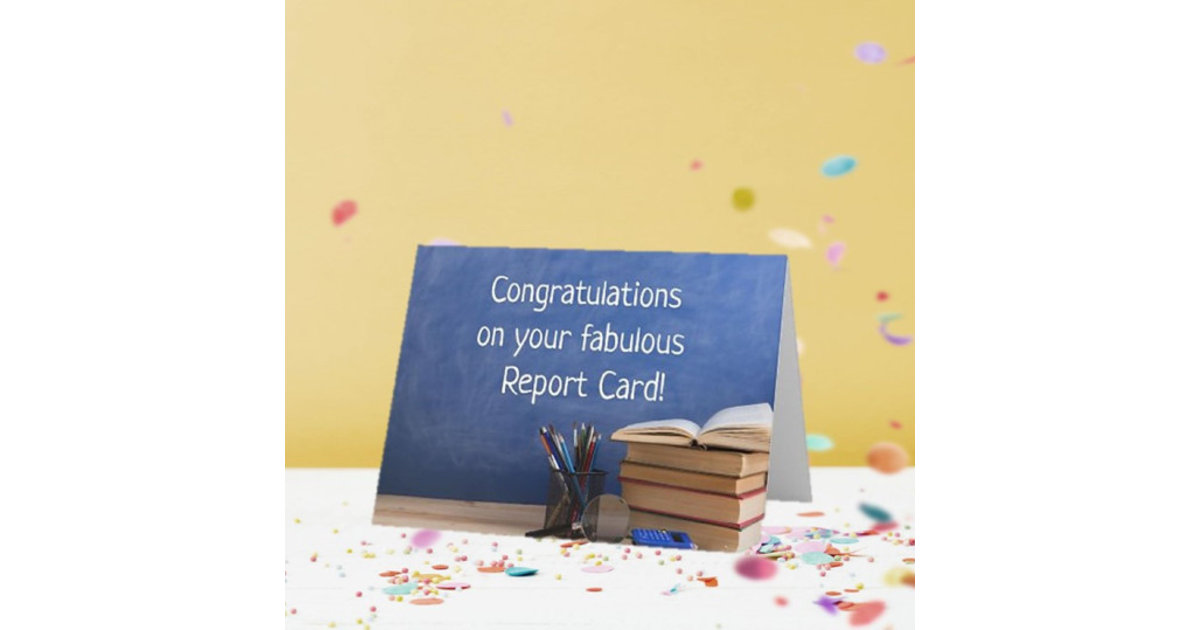Great Report Card! Student's Congratulations card | Zazzle