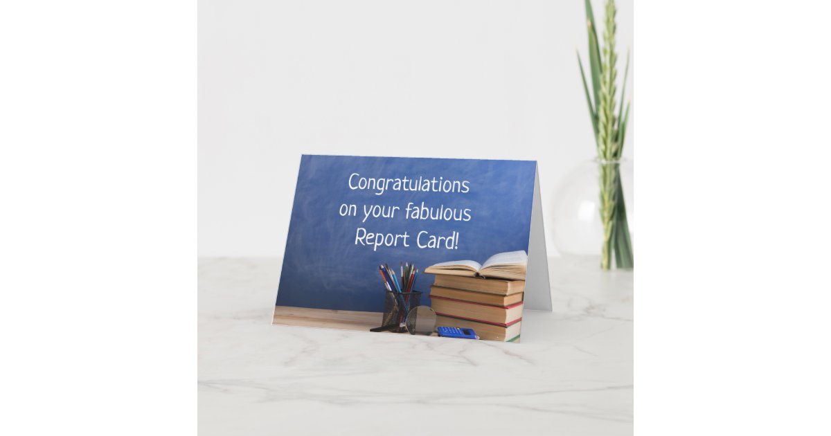 Great Report Card! Student's Congratulations card | Zazzle