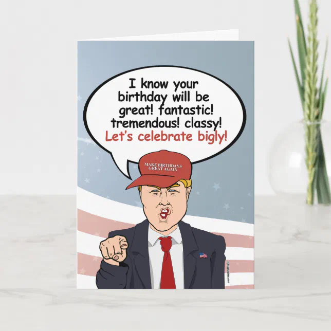 Great Trump Birthday Card - Let's Celebrate Bigly | Zazzle