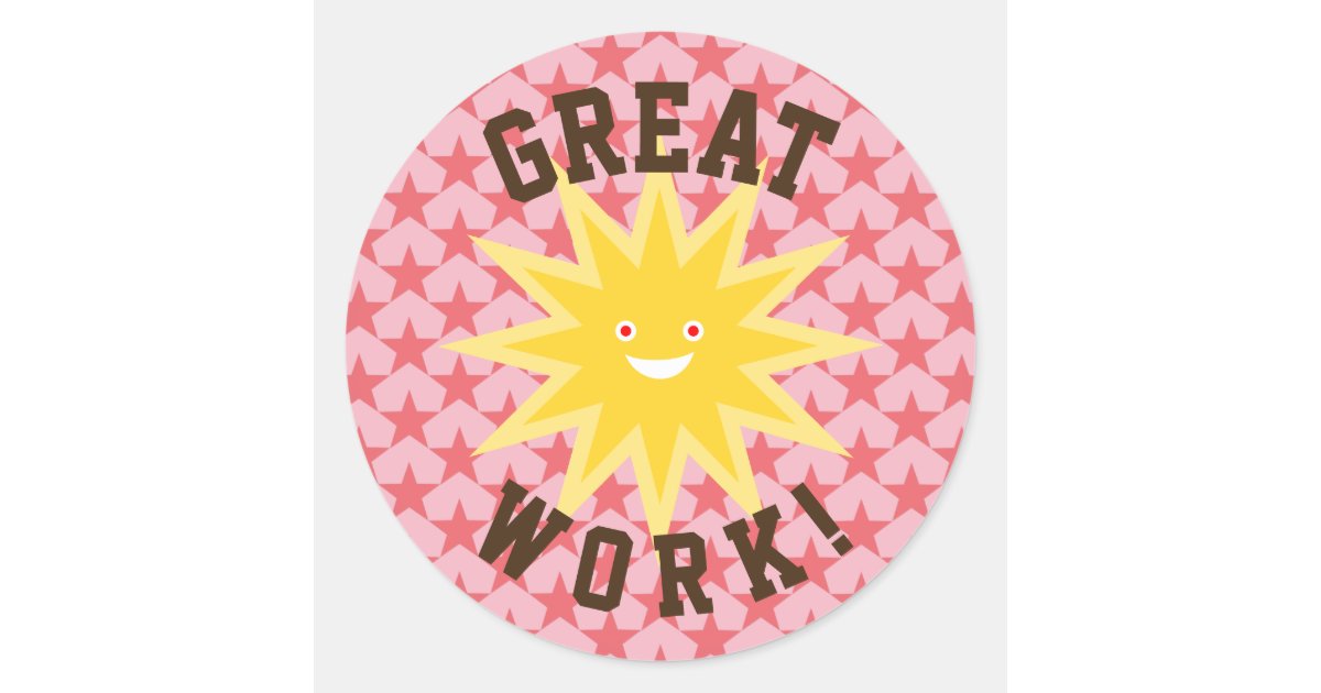 Great Work Classic Round Sticker | Zazzle