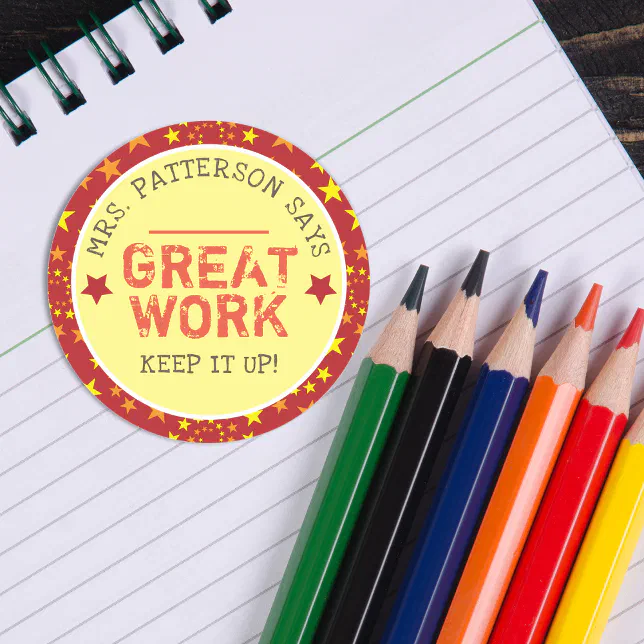 Great Work | Personalized Teachers Classic Round Sticker | Zazzle