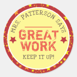 Great Work | Personalized Teachers Classic Round Sticker | Zazzle