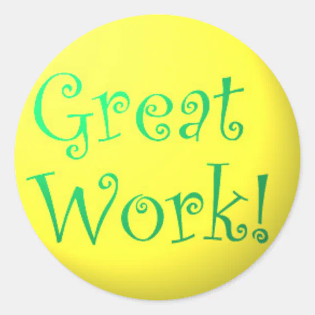 Great Work! stickers | Zazzle