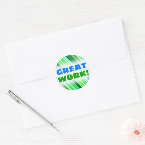"GREAT WORK!" + Various Shades of Green Stripes Classic Round Sticker ...