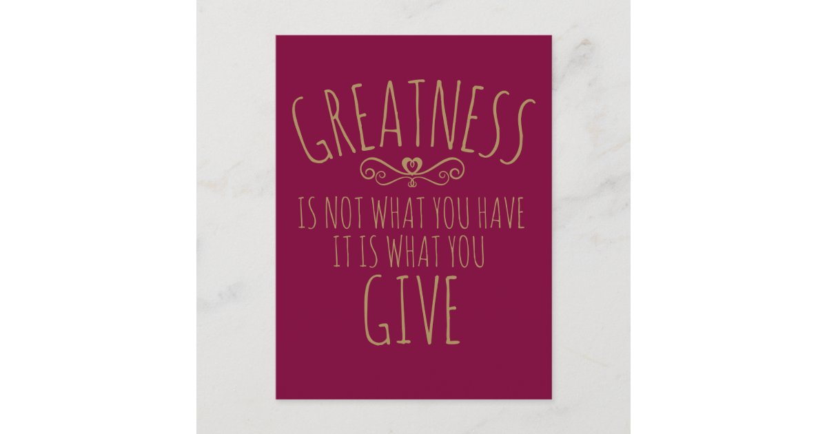 Greatness in giving slogan postcard | Zazzle