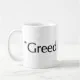 Greed Is Good Mug | Zazzle