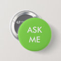 Green and White Ask Me Button | Zazzle