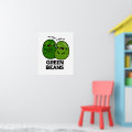 Green Beans Funny Jealous Bean Pun Poster | Zazzle