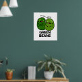 Green Beans Funny Jealous Bean Pun Poster | Zazzle