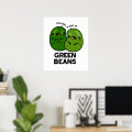 Green Beans Funny Jealous Bean Pun Poster | Zazzle