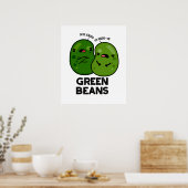 Green Beans Funny Jealous Bean Pun Poster | Zazzle