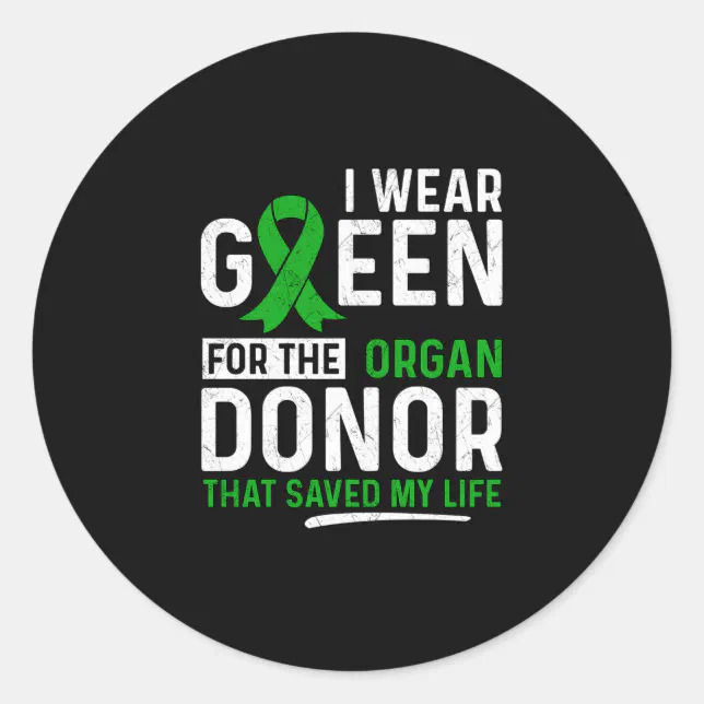 Green For The Organ Donor Transplant Kidney Live Classic Round Sticker ...
