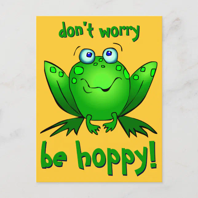 Green Frog Dont Worry Be Hoppy Postcards | Zazzle