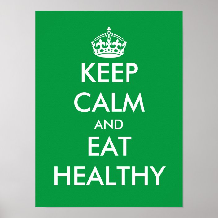 Green Keep calm and eat healthy poster | Zazzle.com