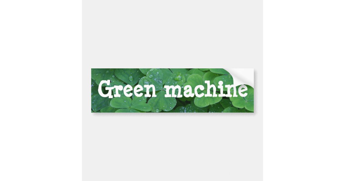 Green machine bumper sticker | Zazzle
