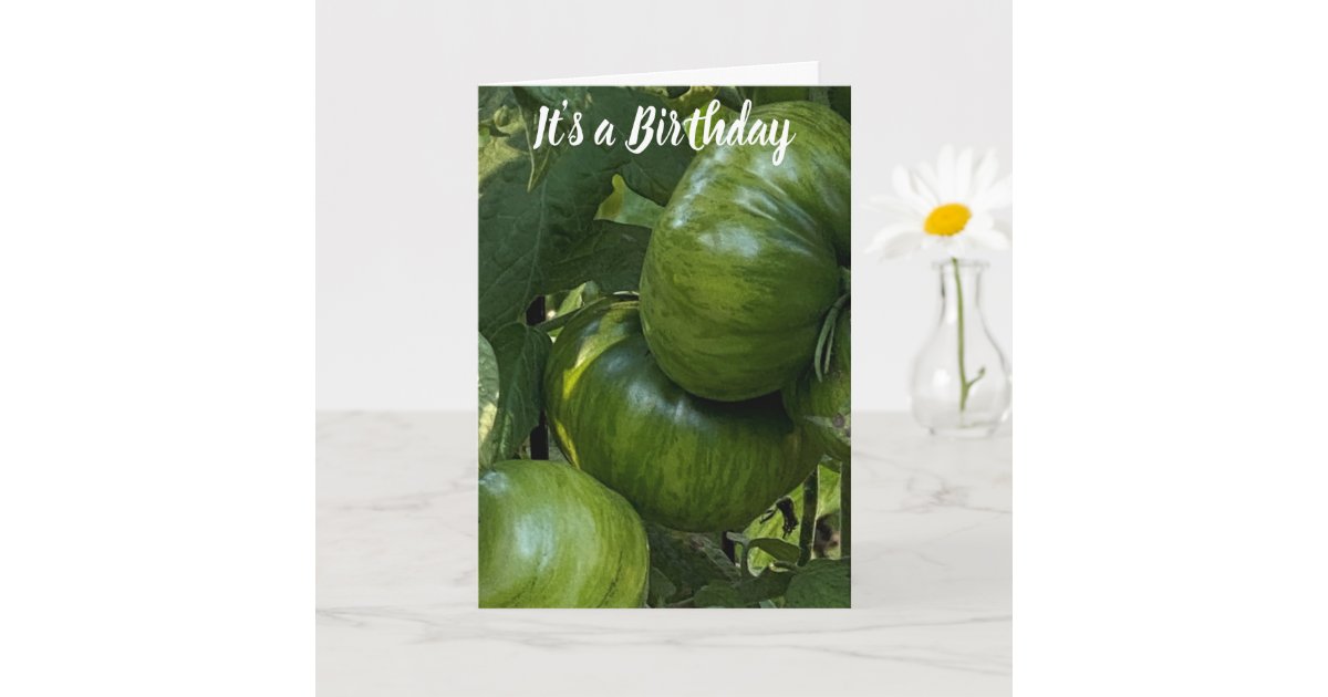 GREEN TOMATO VEGETABLE GARDEN BIRTHDAY CARD | Zazzle