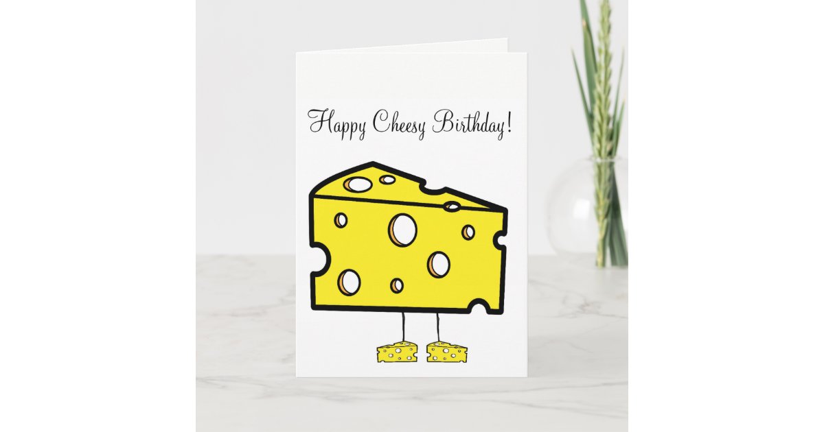 Greeting Card Cheesy Happy Birthday | Zazzle