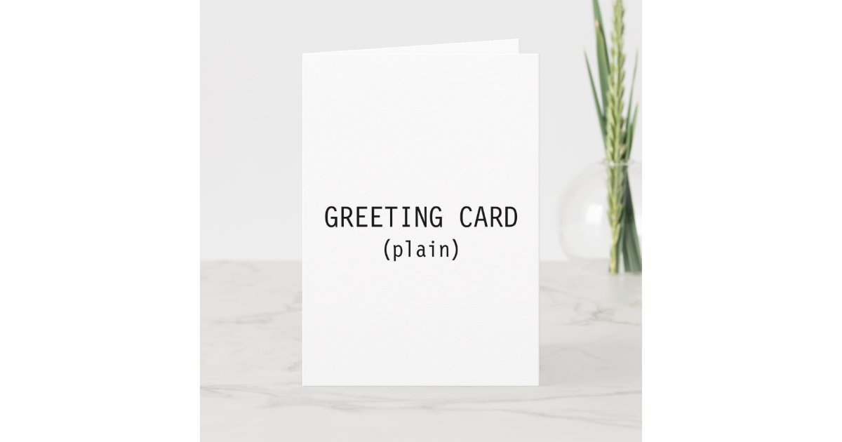 GREETING CARD (plain) | Zazzle