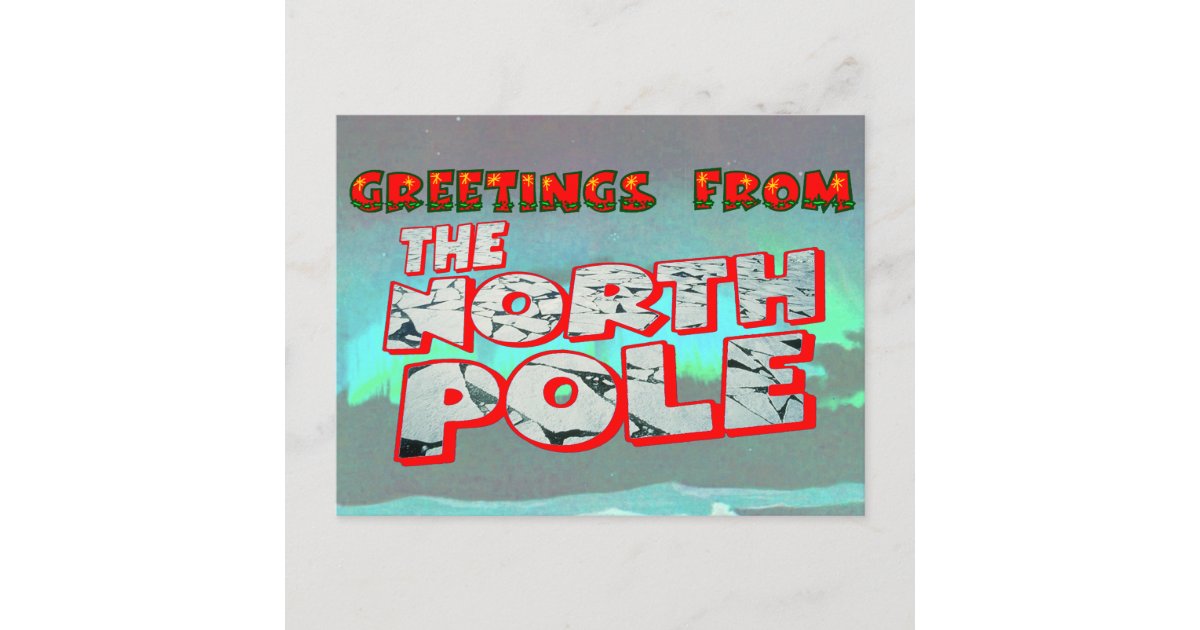 GREETINGS FROM THE NORTH POLE POSTCARD | Zazzle
