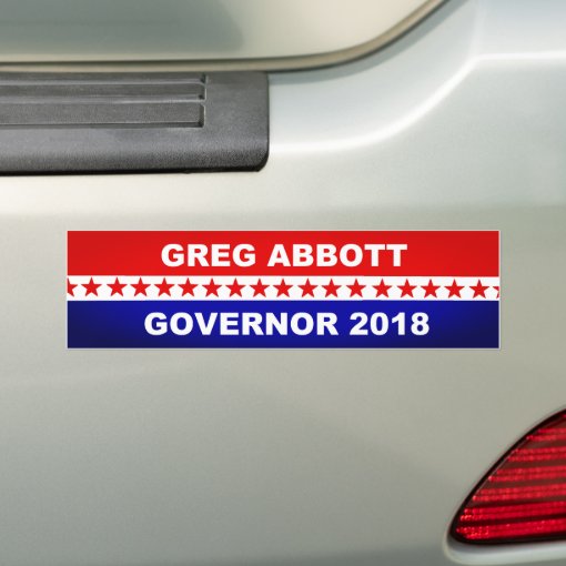 Greg Abbott Texas Governor 2018 Bumper Sticker | Zazzle