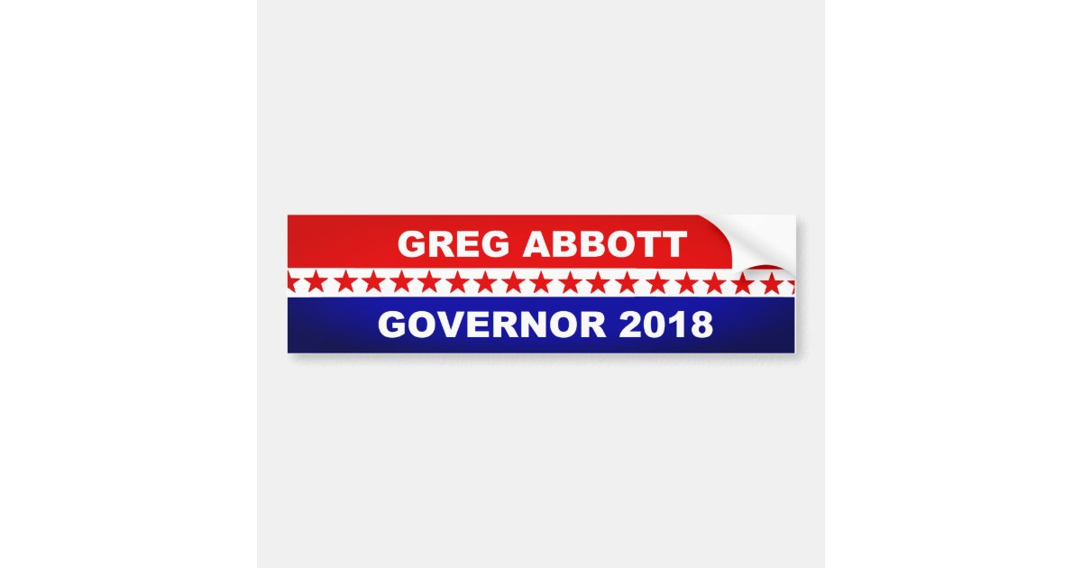 Greg Abbott Texas Governor 2018 Bumper Sticker | Zazzle