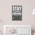 Grey Black White Stay Positive Motivational Poster | Zazzle