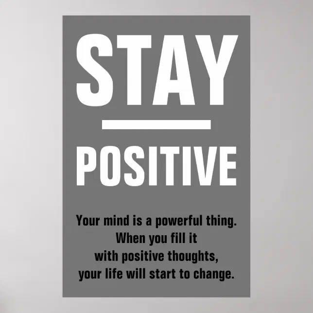 Grey Black White Stay Positive Motivational Poster | Zazzle