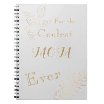 Grey Gold Coolest Mom Ever Spiral Photo Notebook | Zazzle