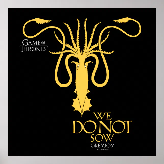 Greyjoy Sigil - We Do Not Sow Poster | Zazzle
