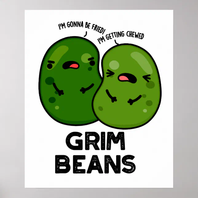 Grim Beans Funny Veggie Puns Poster | Zazzle