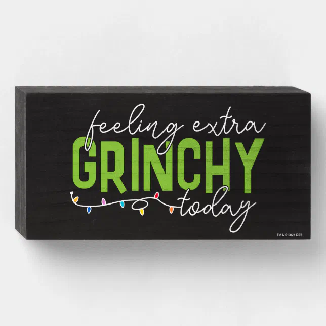 Grinch | Feeling Extra Grinchy Today Wooden Box Sign | Zazzle