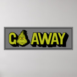 Grinch | Go Away Poster | Zazzle